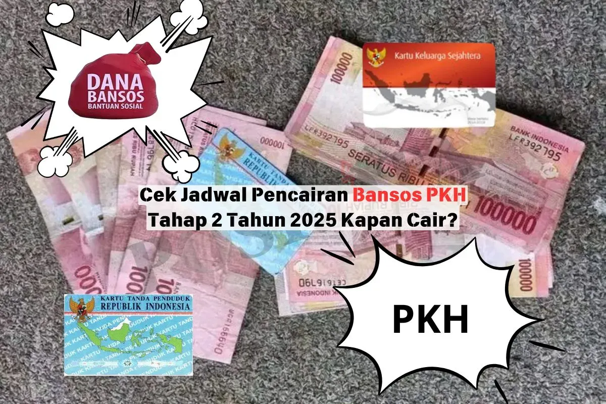 Cek Jadwal Pencairan Bansos PKH Tahap 2 Tahun 2025 Kapan Cair? Intip Komponennya Apa Saja di ...