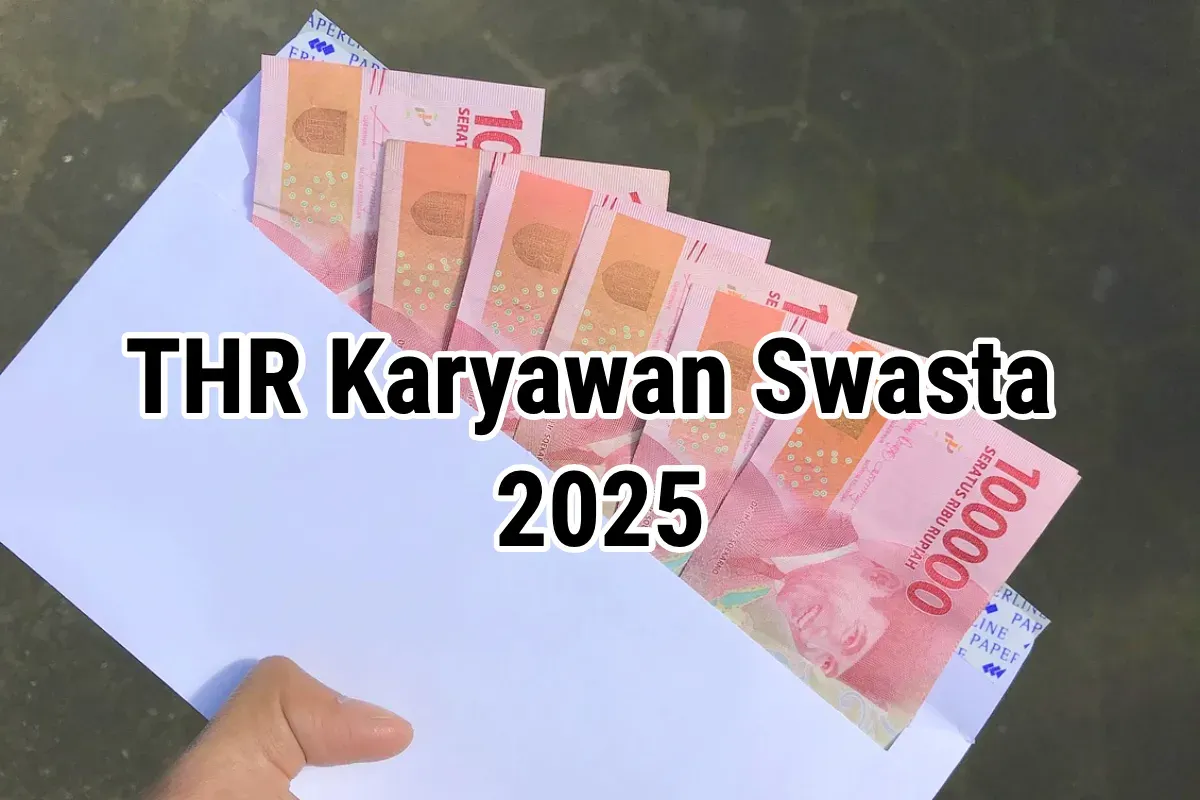 Jadwal Pencairan THR Karyawan Swasta 2025, Cek Aturan dan Kategori Pegawai yang Berhak Dapat ...
