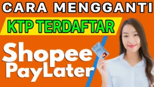 Cara Mengganti KTP Terdaftar di Shopee PayLater - Poskota